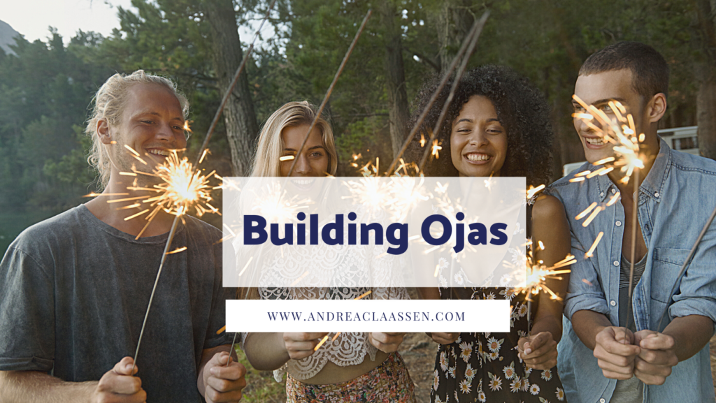 How to Build Ojas ⋆ Andrea Claassen
